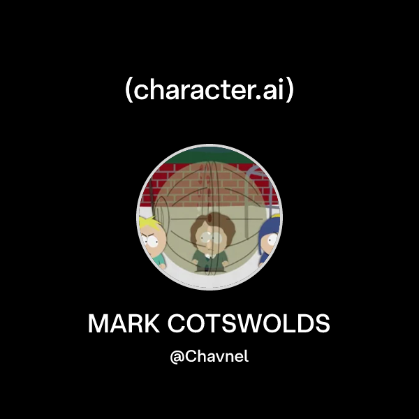 Chat with MARK COTSWOLDS | character.ai | AI Chat, Reimagined–Your ...