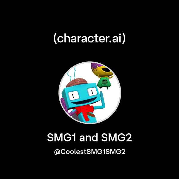 Chat with SMG1 and SMG2 | character.ai | AI Chat, Reimagined–Your Words ...