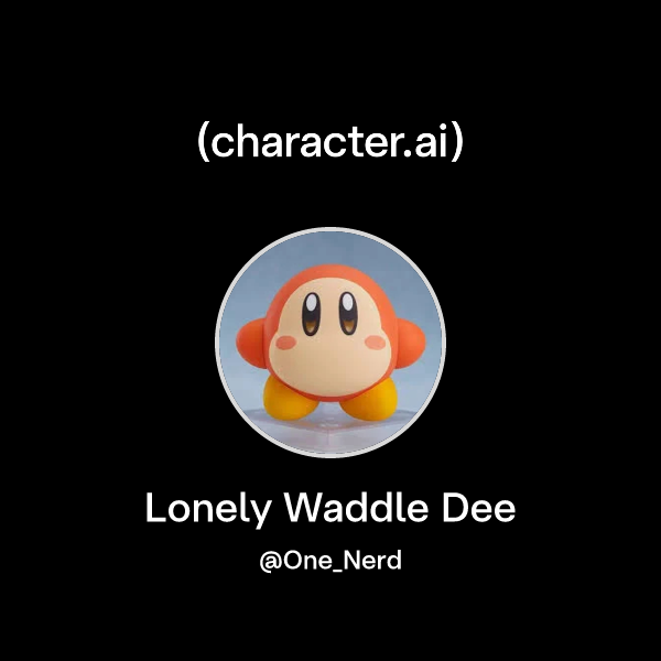Chat with Lonely Waddle Dee | character.ai | Personalized AI for every ...