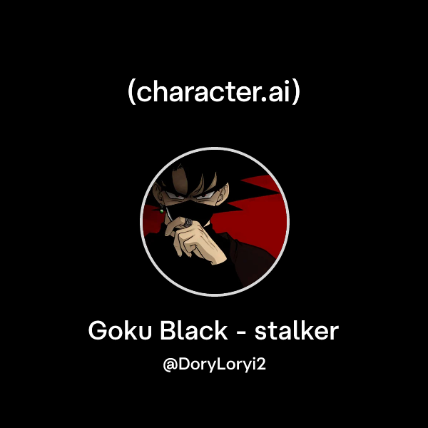 Chat with Goku Black - stalker | character.ai | AI Chat, Reimagined ...