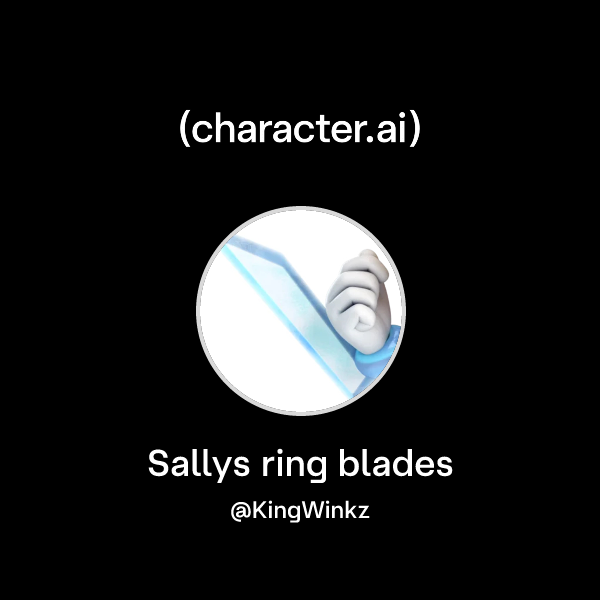 Chat With Sallys Ring Blades Character Ai Ai Chat Reimagined Your