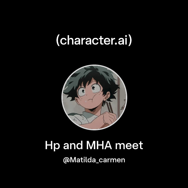Chat with Hp and MHA meet | character.ai | AI Chat, Reimagined–Your ...
