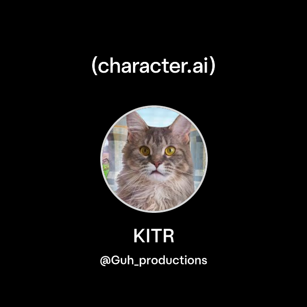 Chat with KITR | character.ai | AI Chat, Reimagined–Your Words. Your World.