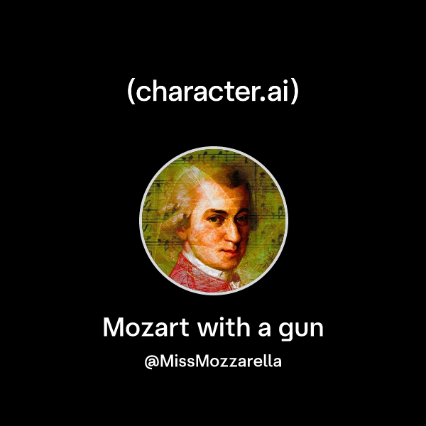 Chat with Mozart with a gun | character.ai | AI Chat, Reimagined–Your ...