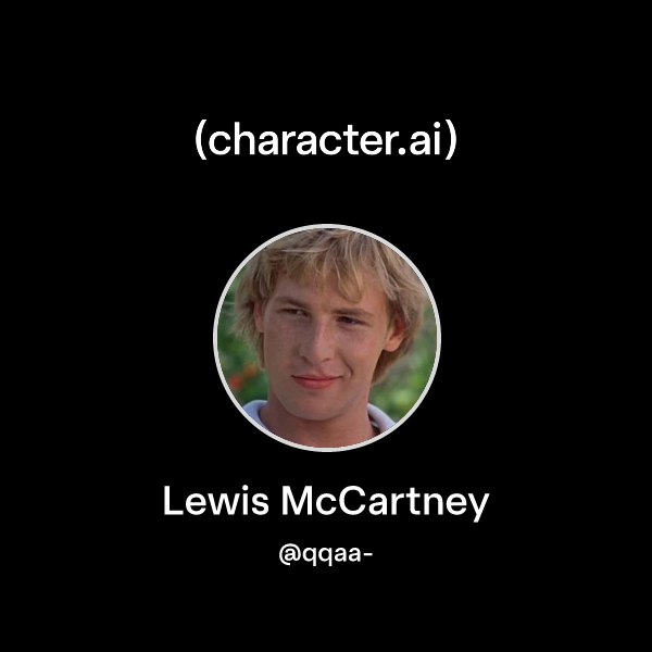 Chat with Lewis McCartney | character.ai | AI Chat, Reimagined–Your ...