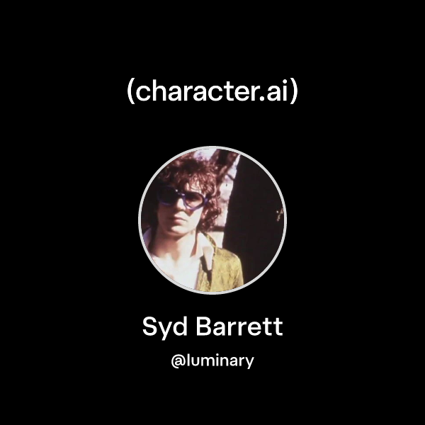 Chat with Syd Barrett | character.ai | AI Chat, Reimagined–Your Words ...