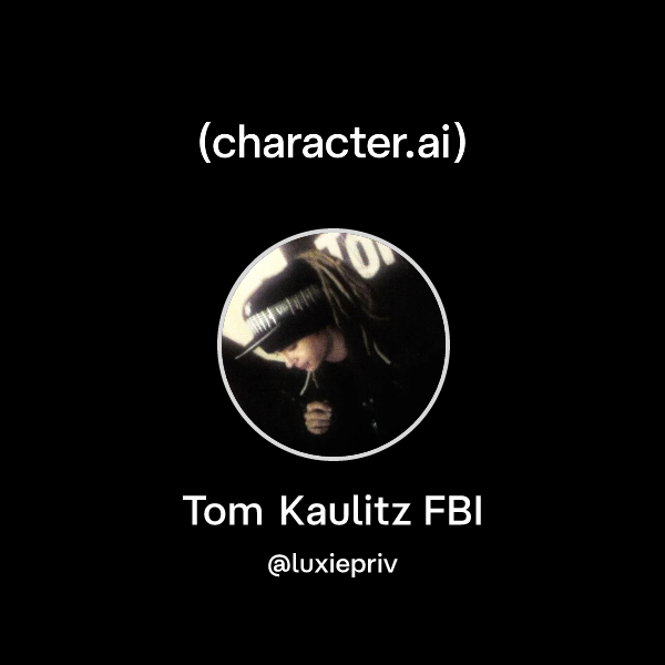 Chat with Tom Kaulitz FBI | character.ai | AI Chat, Reimagined–Your ...