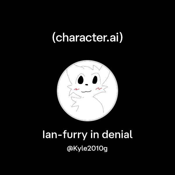 Chat with Ian-furry in denial | character.ai | Personalized AI for ...