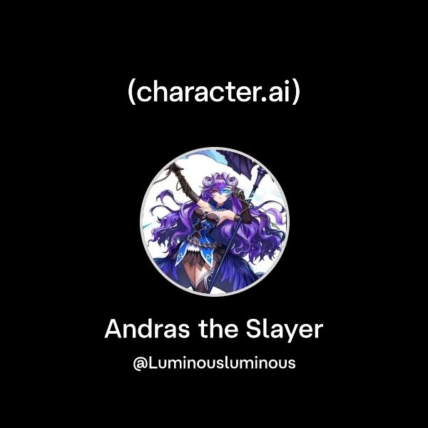 Chat with Andras the Slayer | character.ai | Personalized AI for every ...