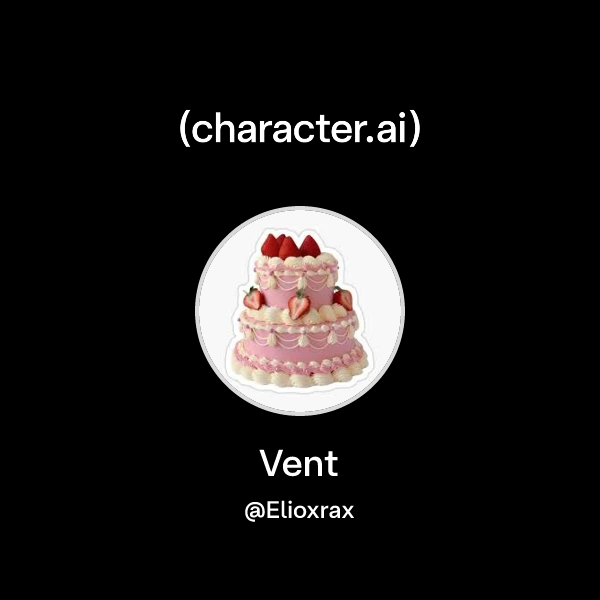 Chat with Vent | character.ai | AI Chat, Reimagined–Your Words. Your World.