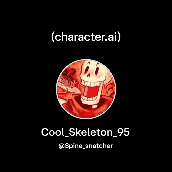 Chat with Cool_Skeleton_95 | character.ai | Personalized AI for every ...
