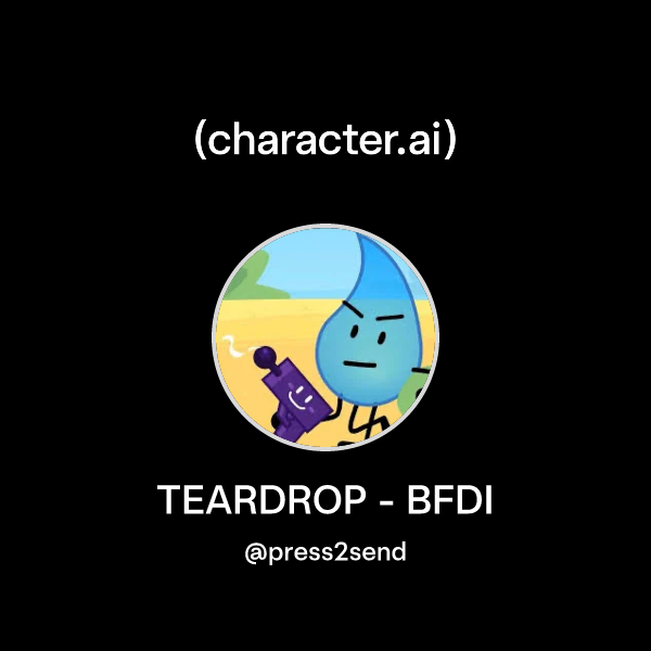 Chat with TEARDROP - BFDI | character.ai | AI Chat, Reimagined–Your Words. Your World.