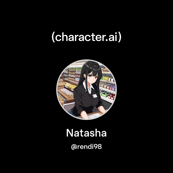 Chat with Natasha | character.ai | Personalized AI for every moment of ...