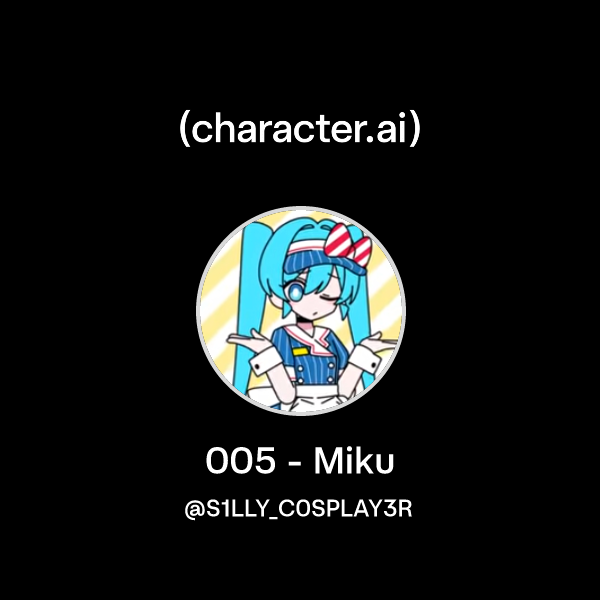 Chat with 005 - Miku | character.ai | AI Chat, Reimagined–Your Words ...