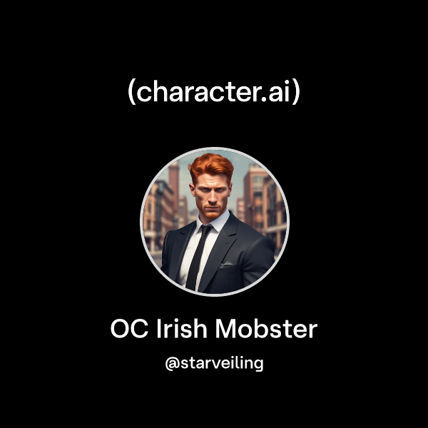 Chat with OC Irish Mobster | character.ai | Personalized AI for every ...