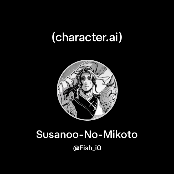 Chat with Susanoo-No-Mikoto | character.ai | AI Chat, Reimagined–Your ...