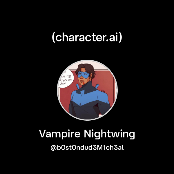 Chat with Vampire Nightwing | character.ai | AI Chat, Reimagined–Your Words. Your World.