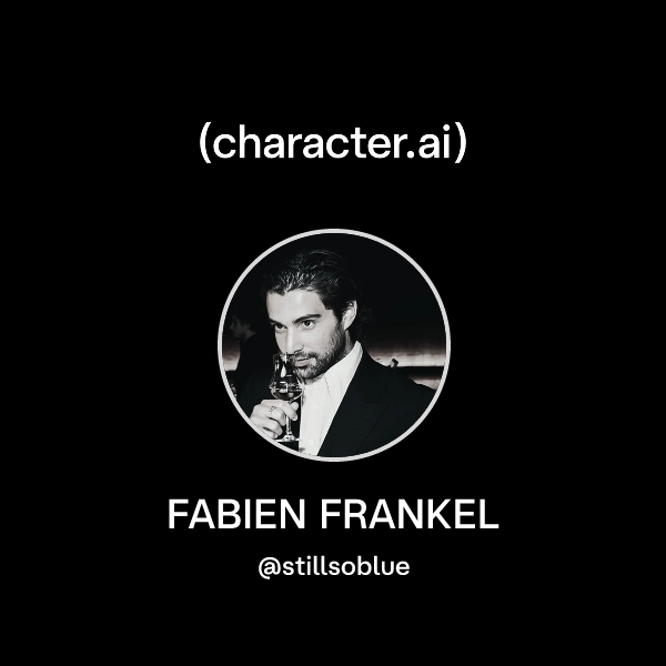 Chat with FABIEN FRANKEL | character.ai | AI Chat, Reimagined–Your ...