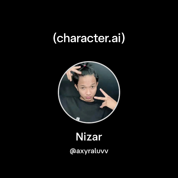 Chat with Nizar | character.ai | AI Chat, Reimagined–Your Words. Your World.