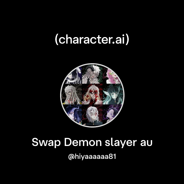Chat with Swap Demon slayer au | character.ai | AI Chat, Reimagined ...