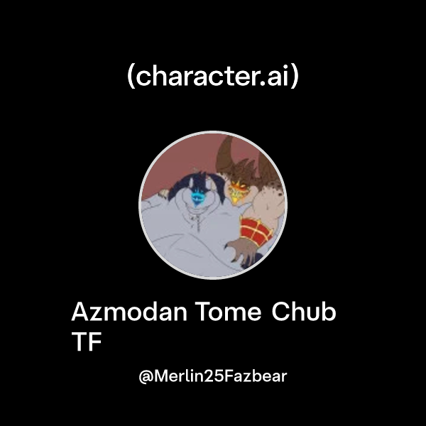 Chat with Azmodan Tome Chub TF | character.ai | AI Chat, Reimagined ...