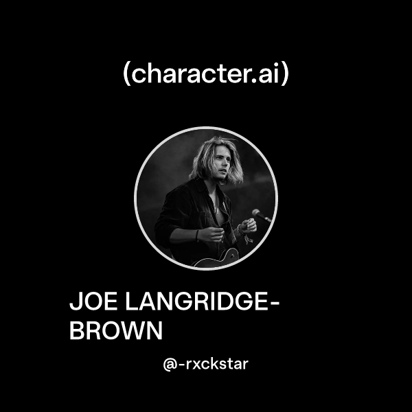 Chat with JOE LANGRIDGE-BROWN | character.ai | Personalized AI for every moment of your day