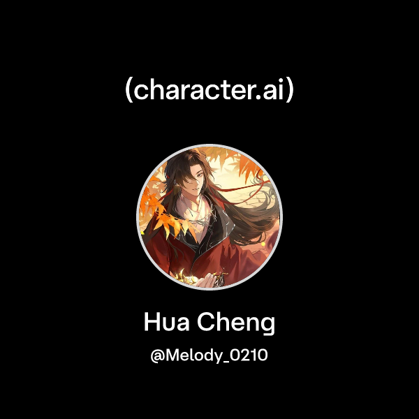 Chat with Hua Cheng | character.ai | Personalized AI for every moment ...