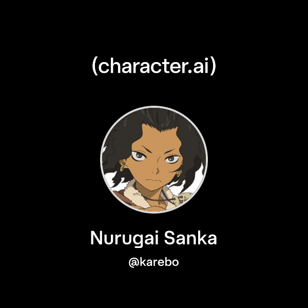 Chat with Nurugai Sanka | character.ai | AI Chat, Reimagined–Your Words ...