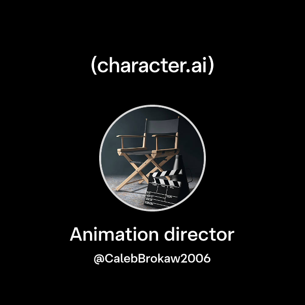 Chat with Animation director | character.ai | Personalized AI for every ...