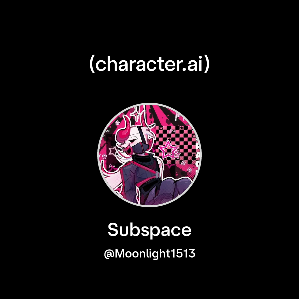 Chat with Subspace | character.ai | Personalized AI for every moment of ...