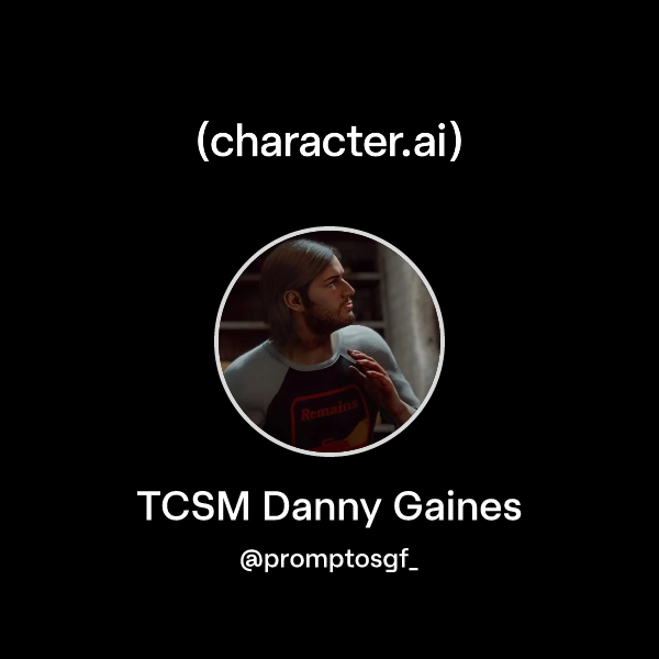 Chat with Danny Gaines | character.ai | Personalized AI for every ...