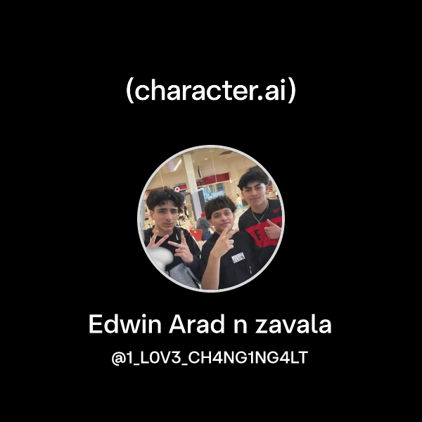 Chat with Edwin Arad n zavala | character.ai | AI Chat, Reimagined–Your ...