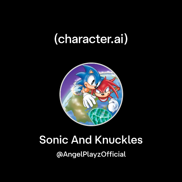 Chat with Sonic And Knuckles | character.ai | Personalized AI for every ...