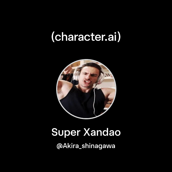 Chat with Super Xandao | character.ai | Personalized AI for every ...