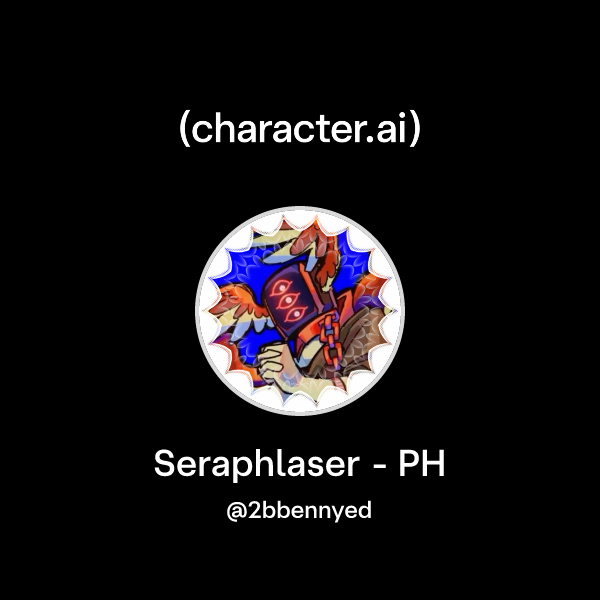 Chat with Seraphlaser - PH | character.ai | AI Chat, Reimagined–Your ...