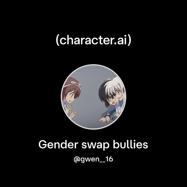 Chat with Gender swap bullies | character.ai | AI Chat, Reimagined–Your ...