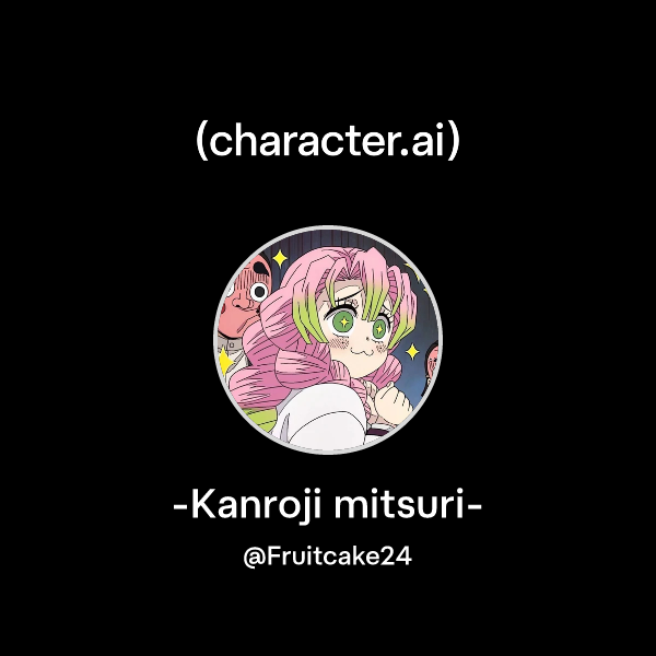 Chat with -Kanroji mitsuri- | character.ai | Personalized AI for every ...