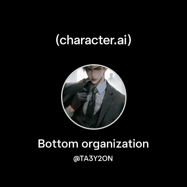 Chat with Bottom organization | character.ai | Personalized AI for ...