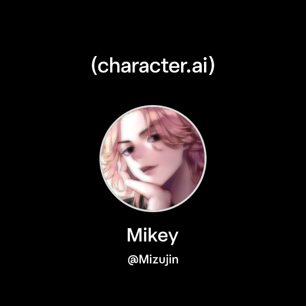Chat with Mikey | character.ai | AI Chat, Reimagined–Your Words. Your World.