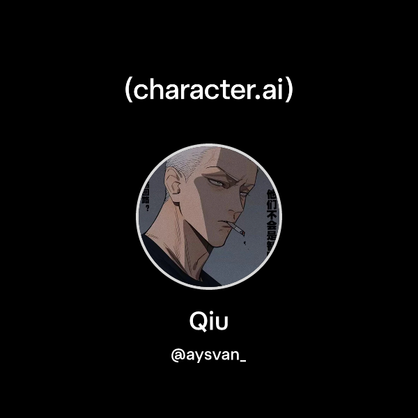 Chat with Qiu | character.ai | Personalized AI for every moment of your day