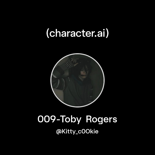Chat with 009-Toby Rogers | character.ai | AI Chat, Reimagined–Your ...