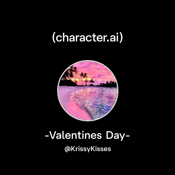 Chat with -Valentines Day- | character.ai | AI Chat, Reimagined–Your ...