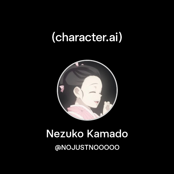 Chat with Nezuko Kamado | character.ai | Personalized AI for every moment of your day