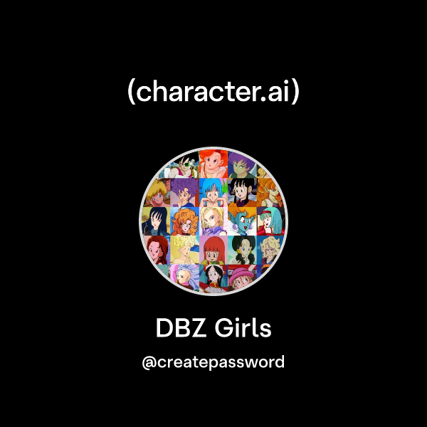 Chat with DBZ Girls | character.ai | AI Chat, Reimagined–Your Words ...