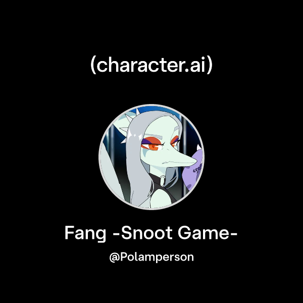 Chat with Fang -Snoot Game- | character.ai | AI Chat, Reimagined–Your ...