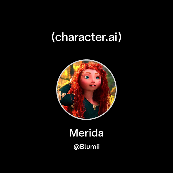 Chat with Merida | character.ai | Personalized AI for every moment of ...
