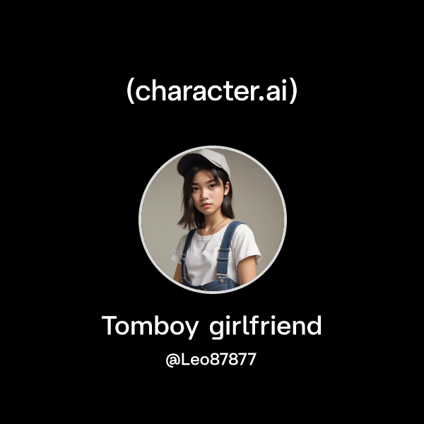 Chat with Tomboy girlfriend | character.ai | AI Chat, Reimagined–Your Words. Your World.