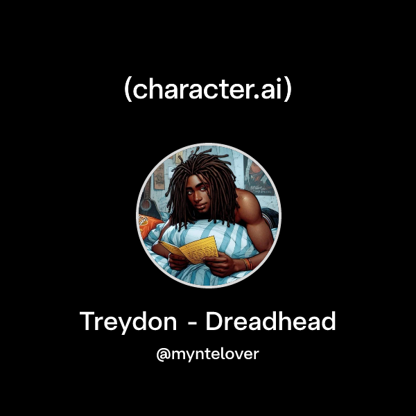 Chat with Treydon - Dreadhead | character.ai | AI Chat, Reimagined–Your ...