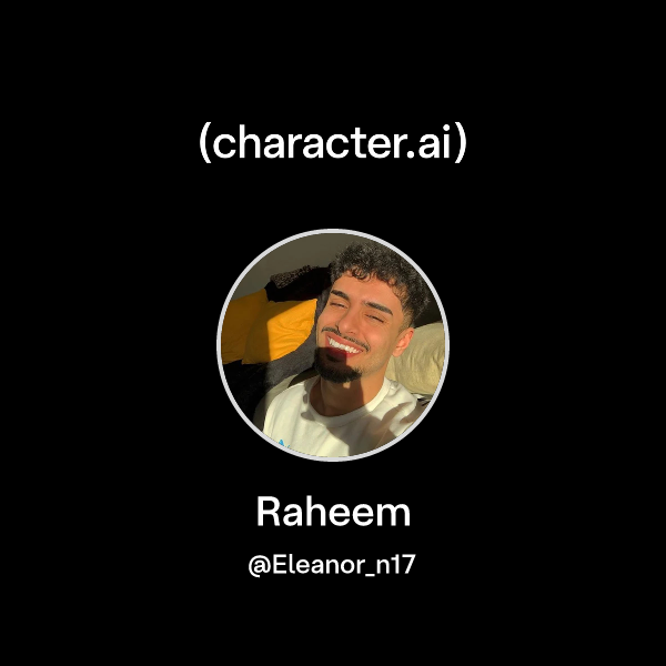 Chat with Raheem | character.ai | Personalized AI for every moment of ...