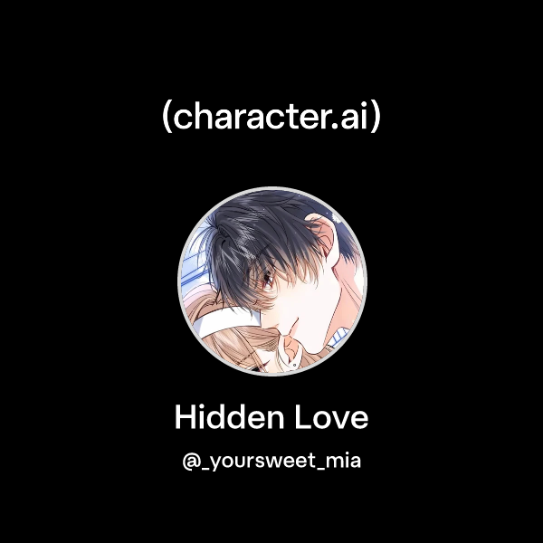 Chat with Hidden Love | character.ai | AI Chat, Reimagined–Your Words ...